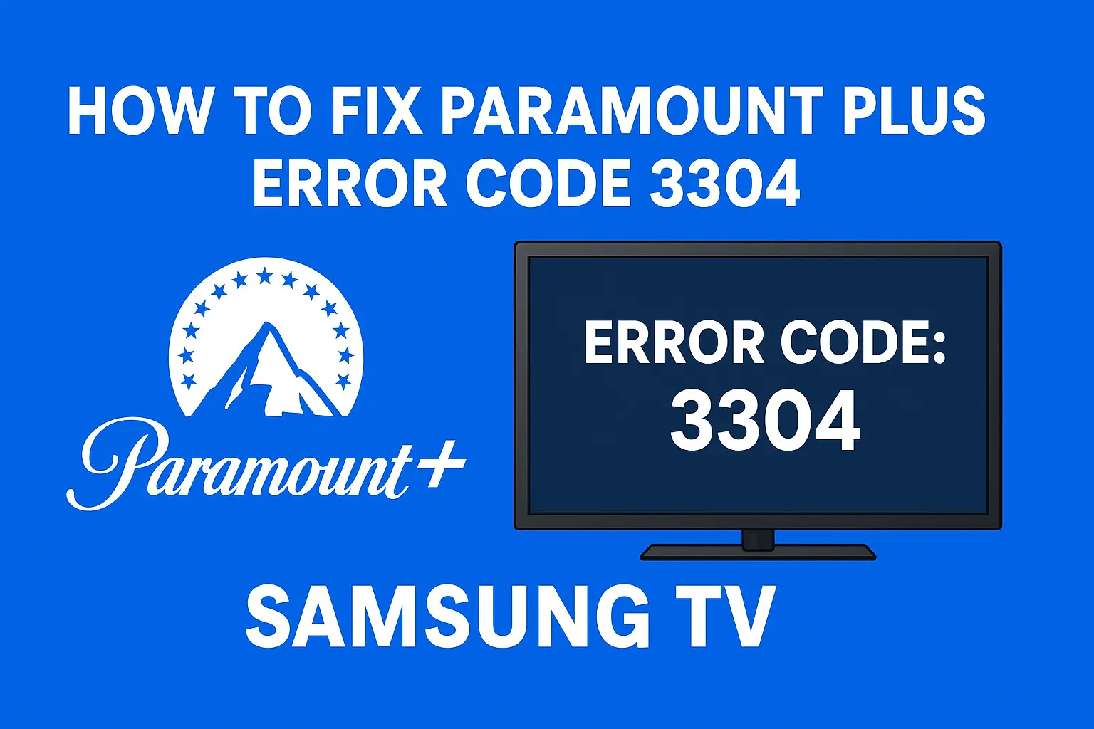 How To Fix Paramount Plus Error Code 3304 Samsung TV?